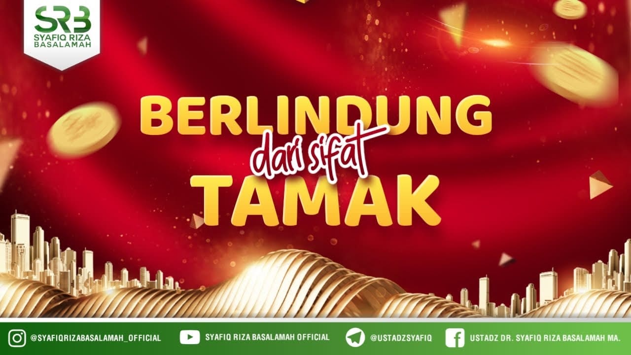 Berlindung Dari Sifat Tamak - Ustadz Dr. Syafiq Riza Basalamah, M.A ...
